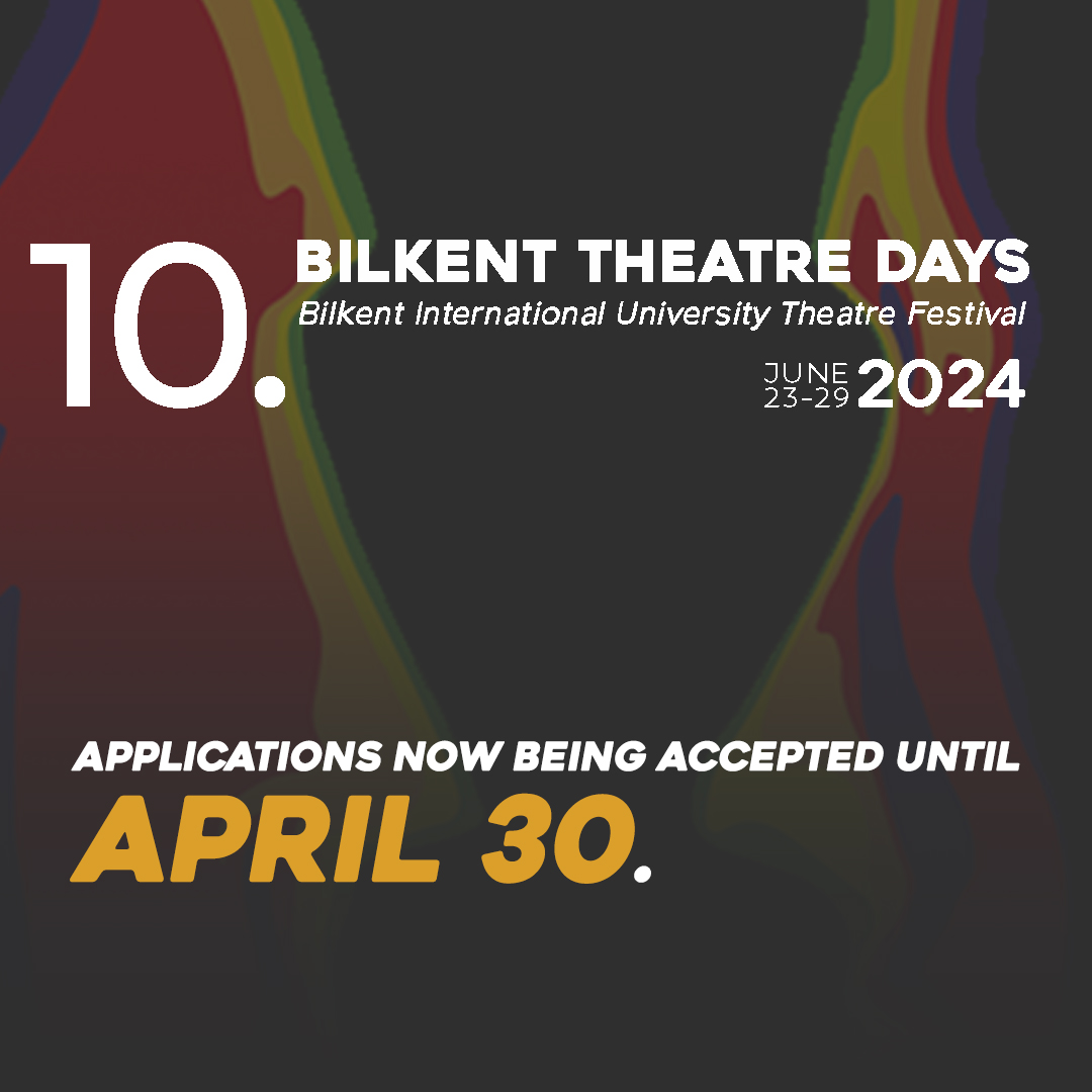 10. Bilkent University International Theatre Festival applications have ... 10. Bilkent University International Theatre Festival applications have ...